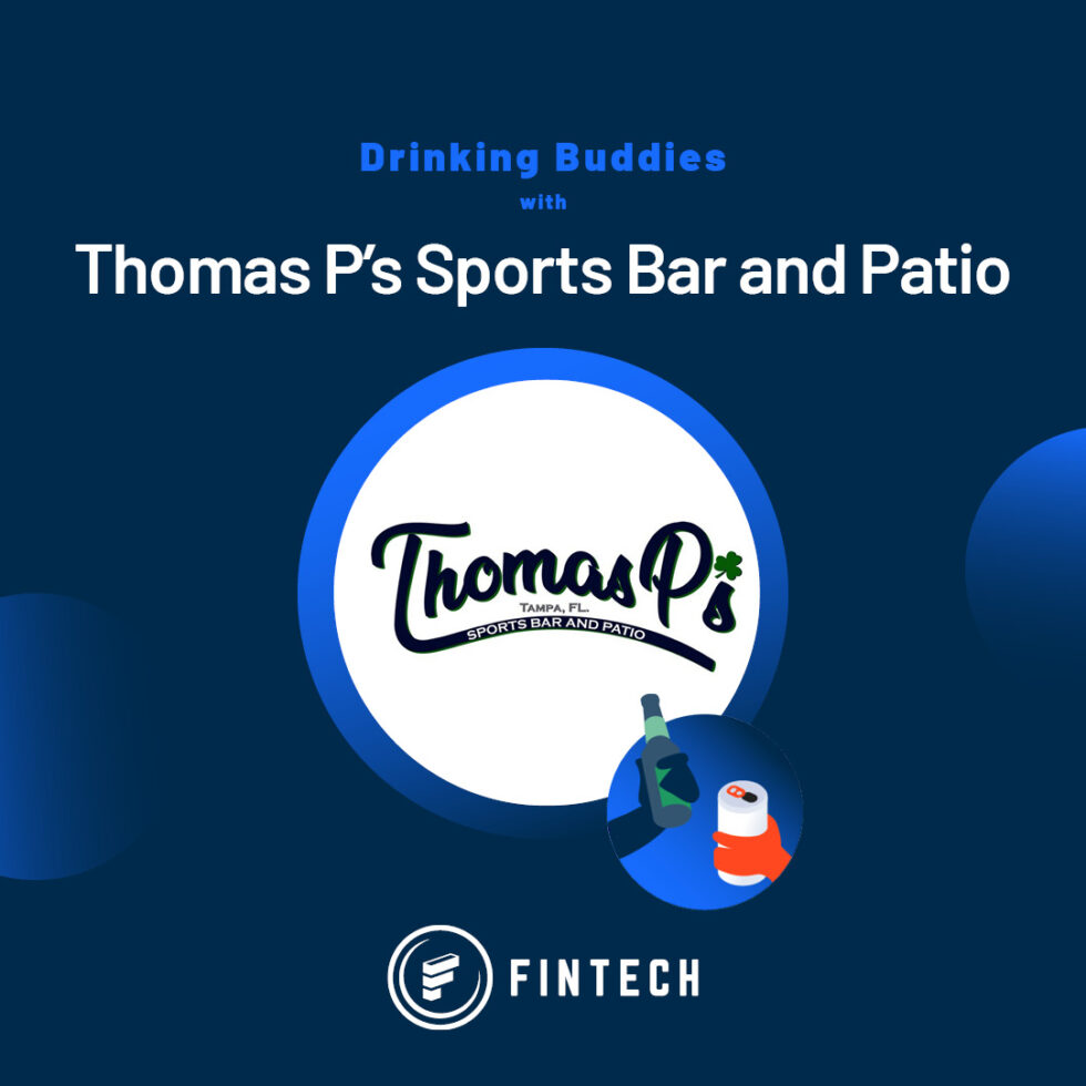 Drinking Buddies: Thomas P's | Fintech®